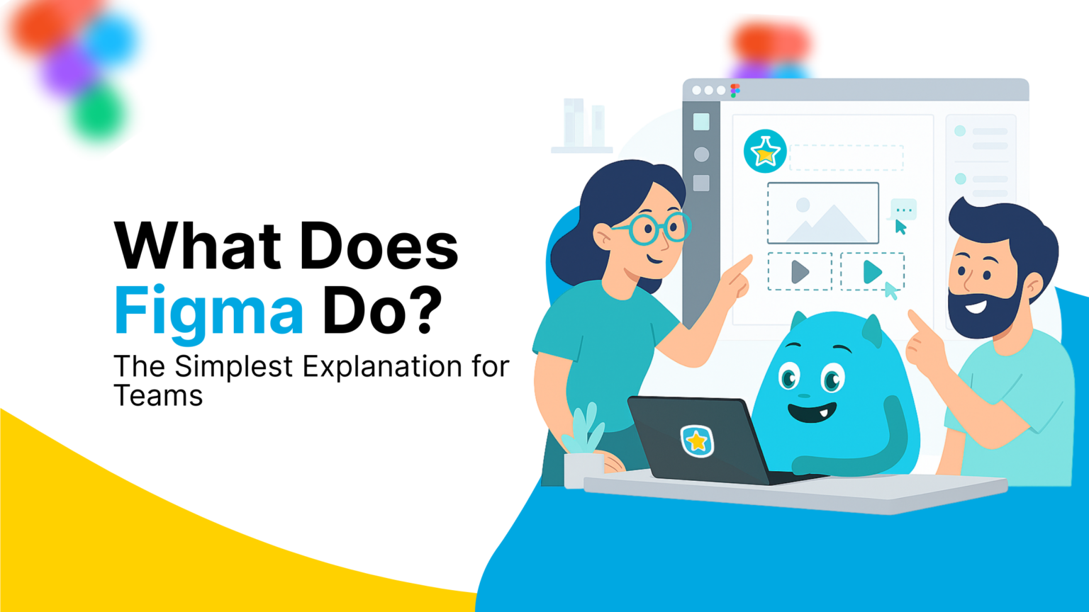 What Does Figma Do? The Simplest Explanation for Teams