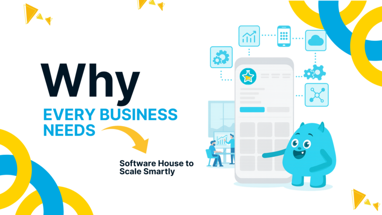 Why Every Business Needs a Software House to Scale Smartly