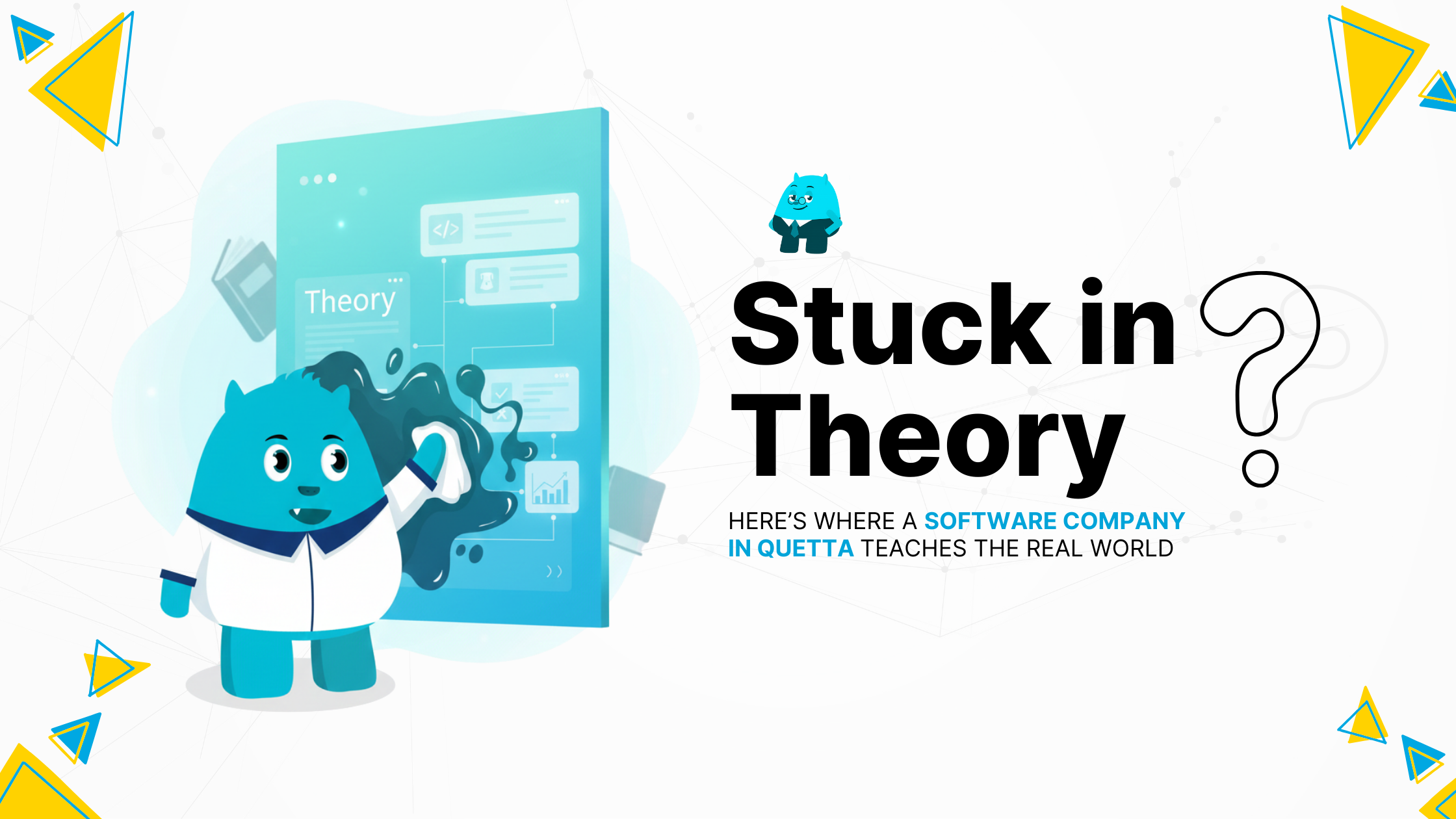 Stuck in Theory? Try a Software Company in Quetta